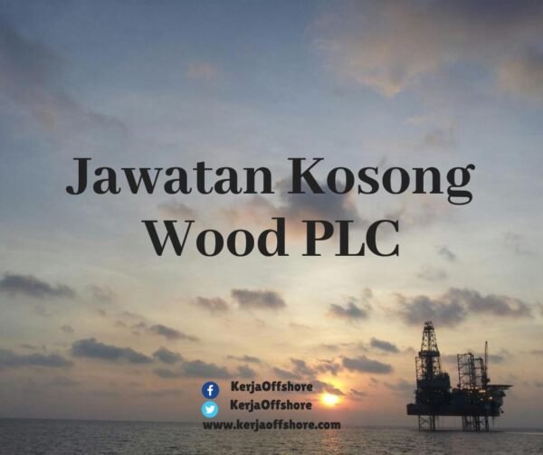 Jawatan Kosong Wood PLC – Kerja Offshore