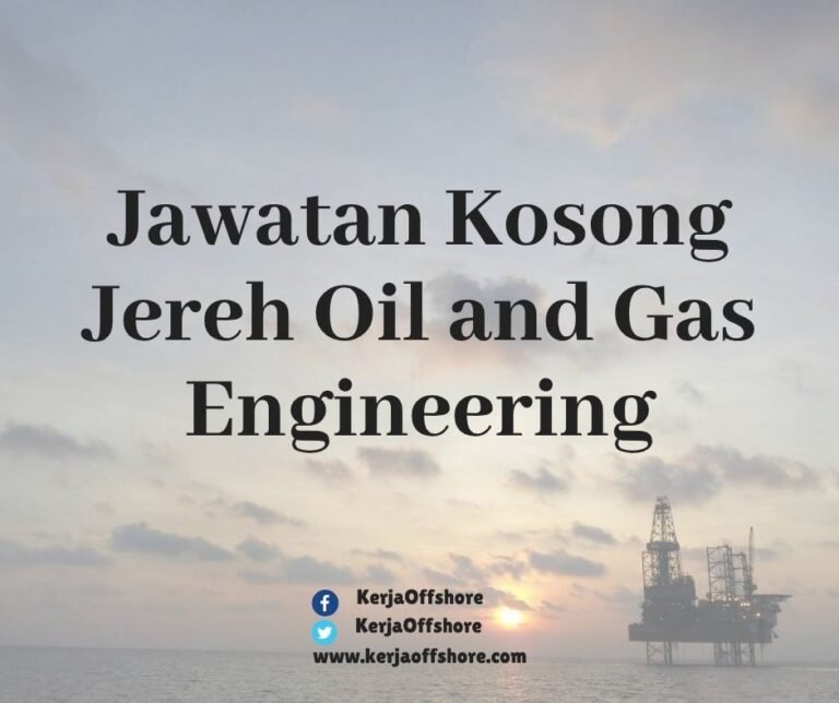 Jawatan Kosong Jereh Oil and Gas Engineering – Kerja Offshore